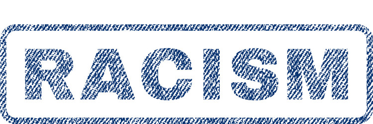 Racism watermark stamp Royalty Free Vector Image
