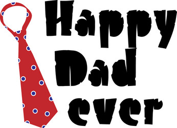 Best dad ever black text white background i Vector Image