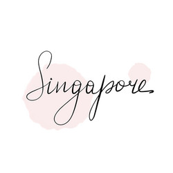 Hand written lettering inscription singapore Vector Image