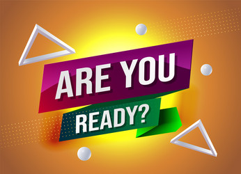 Are You Ready Sign Vector Images (over 150)