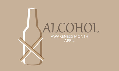April is alcohol awareness month Royalty Free Vector Image