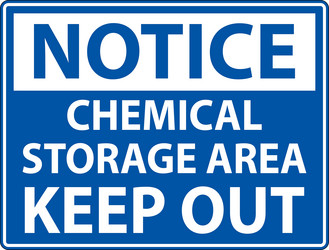 Notice label chemical storage area keep out sign Vector Image