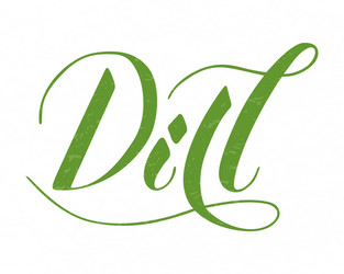Hand written dill text isolated on white Vector Image