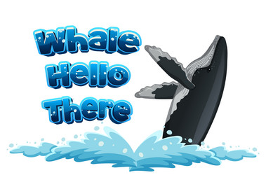 Whale hello there cute animals and funny puns Vector Image