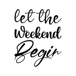 Weekend Quote Vector Images (over 2,600)