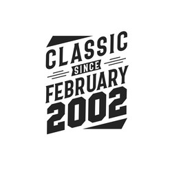 Classic since february 2002 born in february 2002 Vector Image
