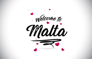 Malta welcome to word text with love hearts Vector Image