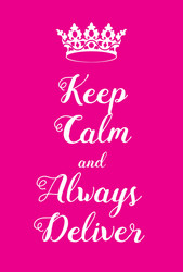 Keep calm and always deliver poster Royalty Free Vector