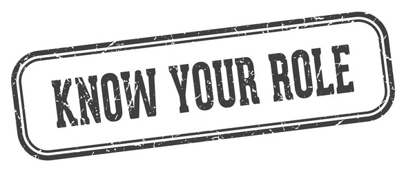 Know your role stamp know your role rectangular Vector Image