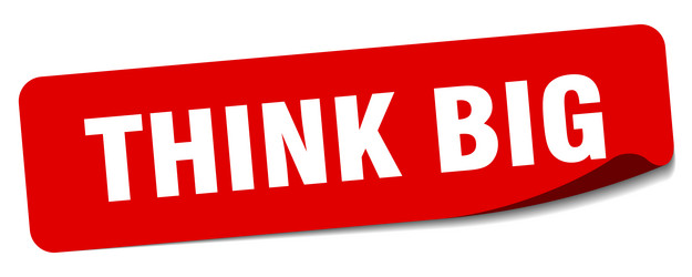 Think big sticker think big label Royalty Free Vector Image