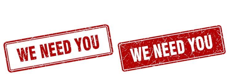We need you stamp we need you rectangular stamp Vector Image