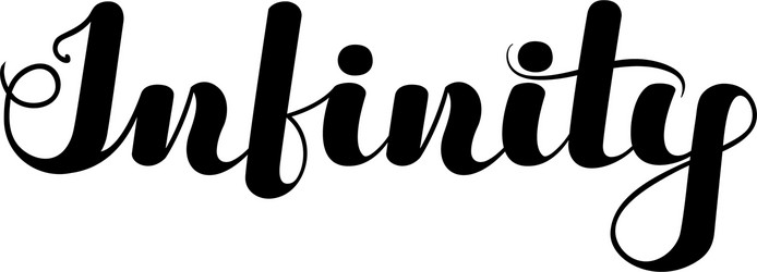 Inspirational lettering infinity black color Vector Image