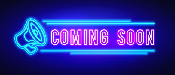 Coming soon neon sign soon badge Royalty Free Vector Image
