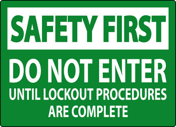Safety first sign do not enter until lockout Vector Image