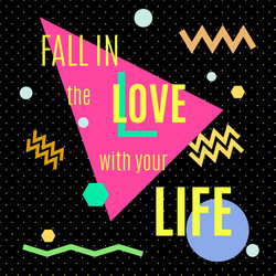 Fall in the love with your life Royalty Free Vector Image
