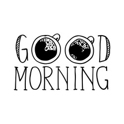 Good morning lettering text slogan calligraphy Vector Image