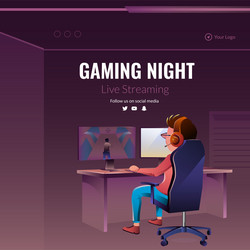 Banner design of gaming night live streaming Vector Image