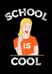 School is cool poster smiling schoolgirl shows Vector Image