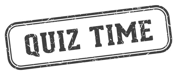 Quiz time stamp quiz time rectangular stamp on Vector Image