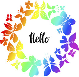 Butterfly frame hello lettering Royalty Free Vector Image