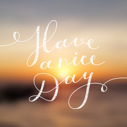 Have a nice day Royalty Free Vector Image - VectorStock