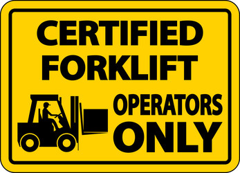 Certified forklift operators only sign on white Vector Image