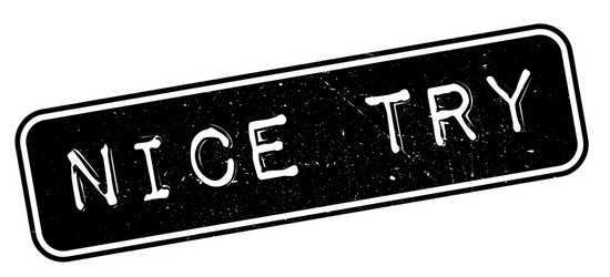 Nice try rubber stamp Royalty Free Vector Image