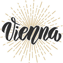 Vienna capital austria lettering phrase Royalty Free Vector