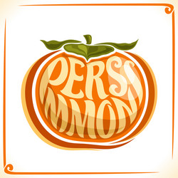 Persimmon fruits 3d realistic icon Royalty Free Vector Image