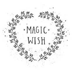 Hand drawn text magic wish and floral frame Vector Image