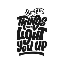 Dont stop chasing the light motivational quote Vector Image