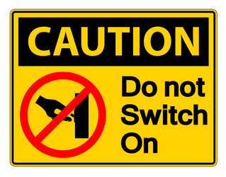 Do not switch on symbol sign Royalty Free Vector Image