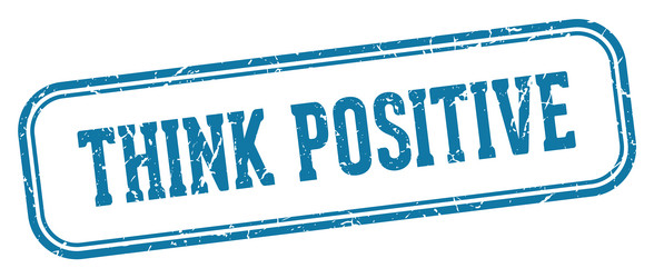 Think positive stamp think positive rectangular Vector Image