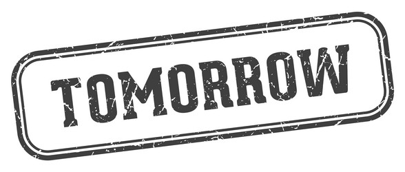 Tomorrow stamp rectangular Royalty Free Vector Image