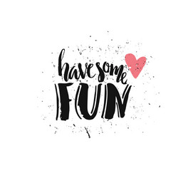 Have fun stars calligraphy quote lettering Vector Image