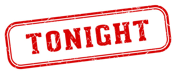 Tonight stamp tonight rectangular stamp on white Vector Image