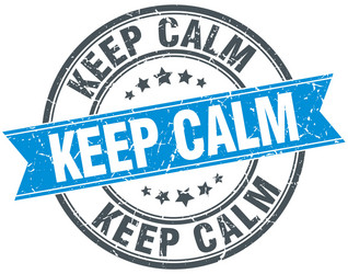 Keep calm blue round grunge vintage ribbon stamp Vector Image