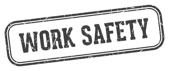 Work safety stamp work safety rectangular stamp Vector Image