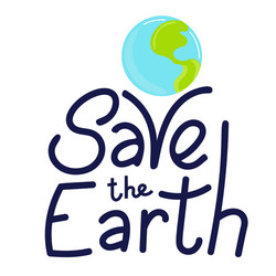Save earth Royalty Free Vector Image - VectorStock
