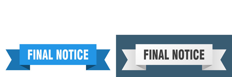 Final notice banner template notice ribbon Vector Image