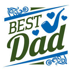 Best dad badge 1 Royalty Free Vector Image - VectorStock