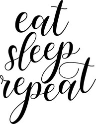 Hand lettering text - create sleep repeat Vector Image