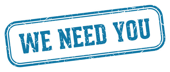 We need you stamp we need you rectangular stamp Vector Image