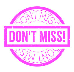 Dont Miss Rubber Stamp Vector Images (over 120)