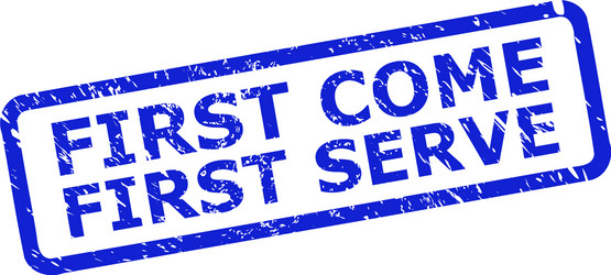 First come serve seal with scratched surface Vector Image
