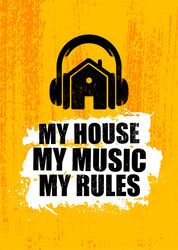 My house music rules inspiring typography Vector Image