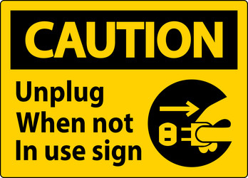 Notice unplug when not in use symbol sign Vector Image