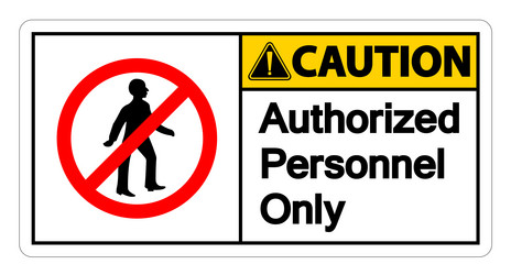 Caution authorized personnel only symbol sign Vector Image
