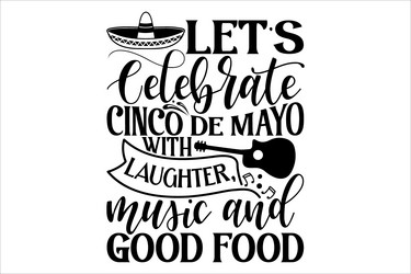 Lets celebrate cinco de mayo with music food Vector Image