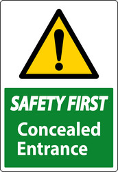 Safety first label concealed entrance sign Vector Image
